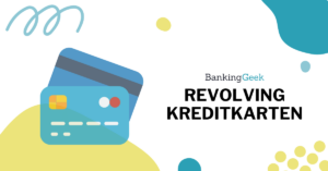 Revolving Kreditkarte: Funktion, Vorteile und Alternativen - BankingGeek