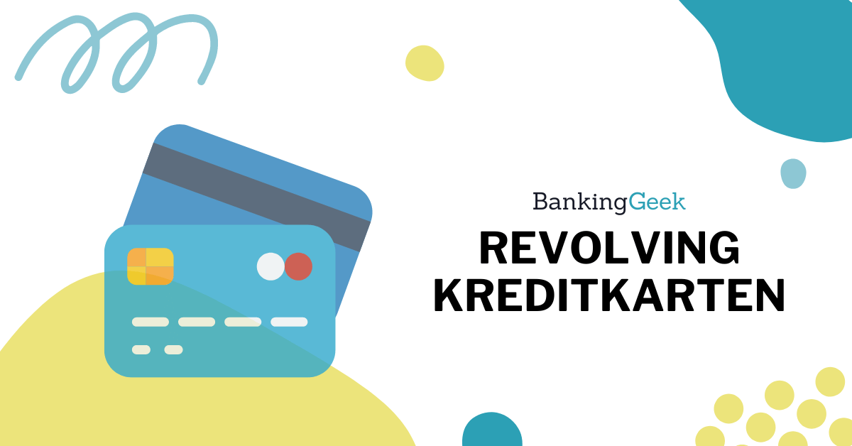 Revolving Kreditkarte: Funktion, Vorteile und Alternativen - BankingGeek