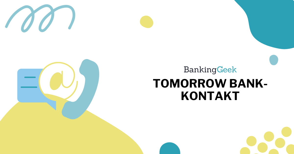 Tomorrow Bank-Kontakt: Kundenservice, E-Mail, Telefon und Adresse ...