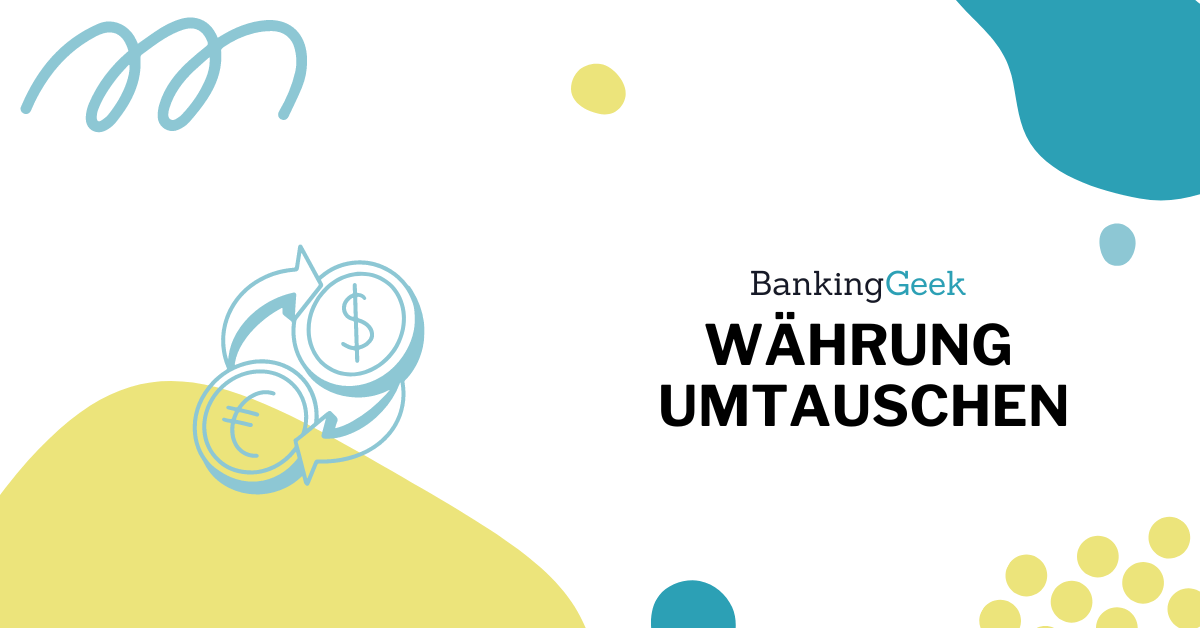 Geld wechseln: Möglichkeiten, Ablauf und Gebühren - BankingGeek
