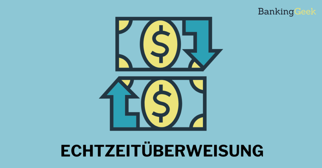 Echtzeitüberweisung: Definition, Funktionen und Kosten - BankingGeek
