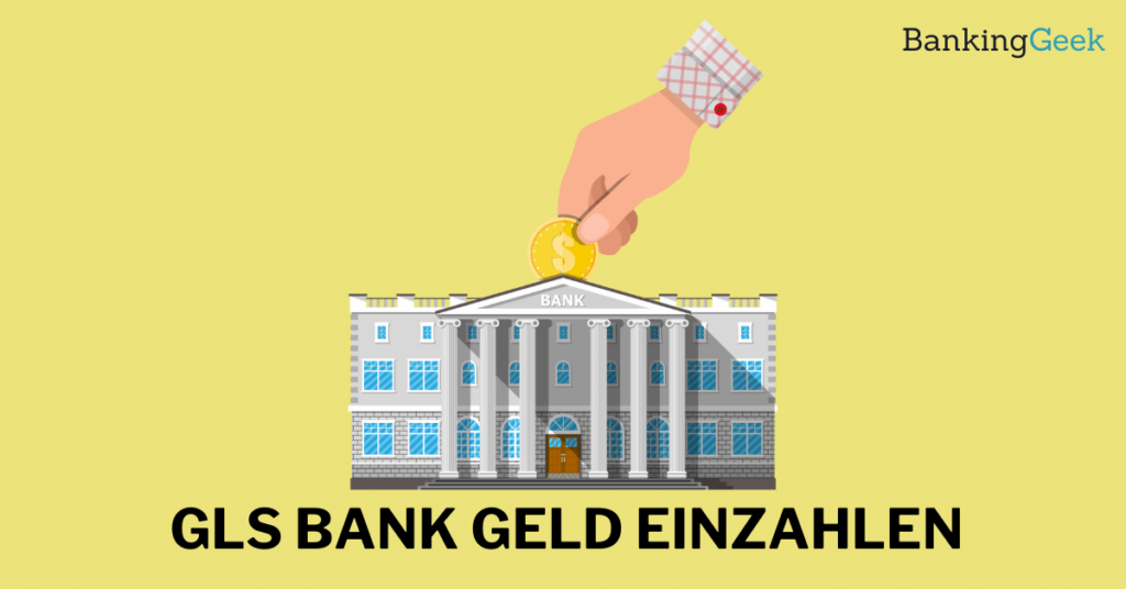 GLS Bank Geld einzahlen: Alle Möglichkeiten [2025] - BankingGeek