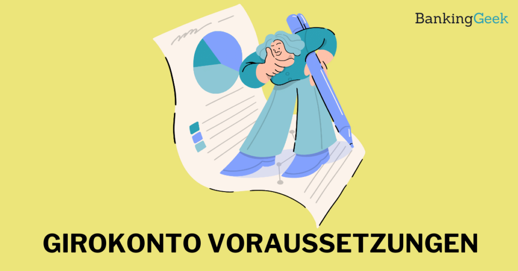 Girokonto-Voraussetzungen: Alles, was du wissen musst - BankingGeek